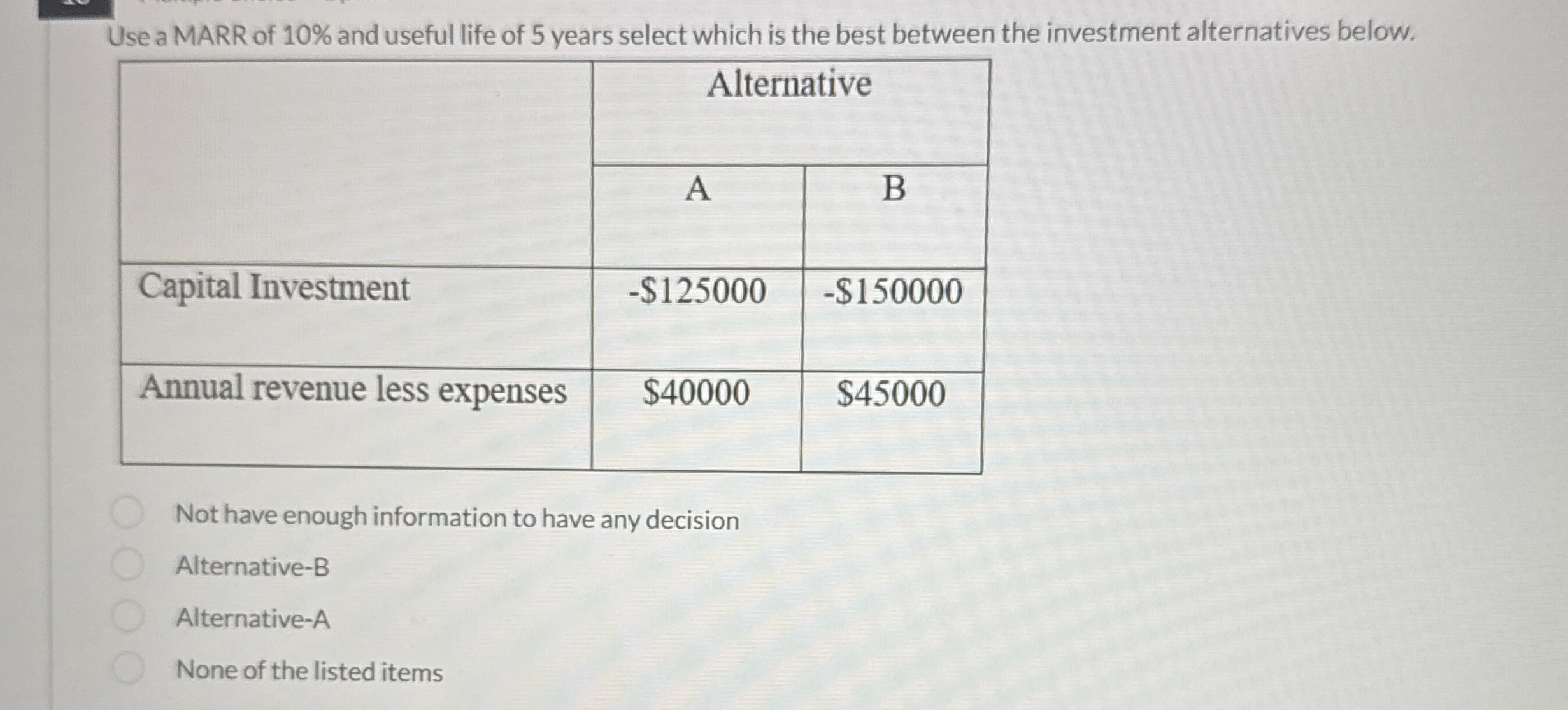 Solved Use a MARR of 10% ﻿and useful life of 5 ﻿years select | Chegg.com