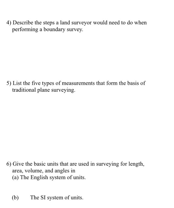 Solved 4) Describe the steps a land surveyor would need to | Chegg.com