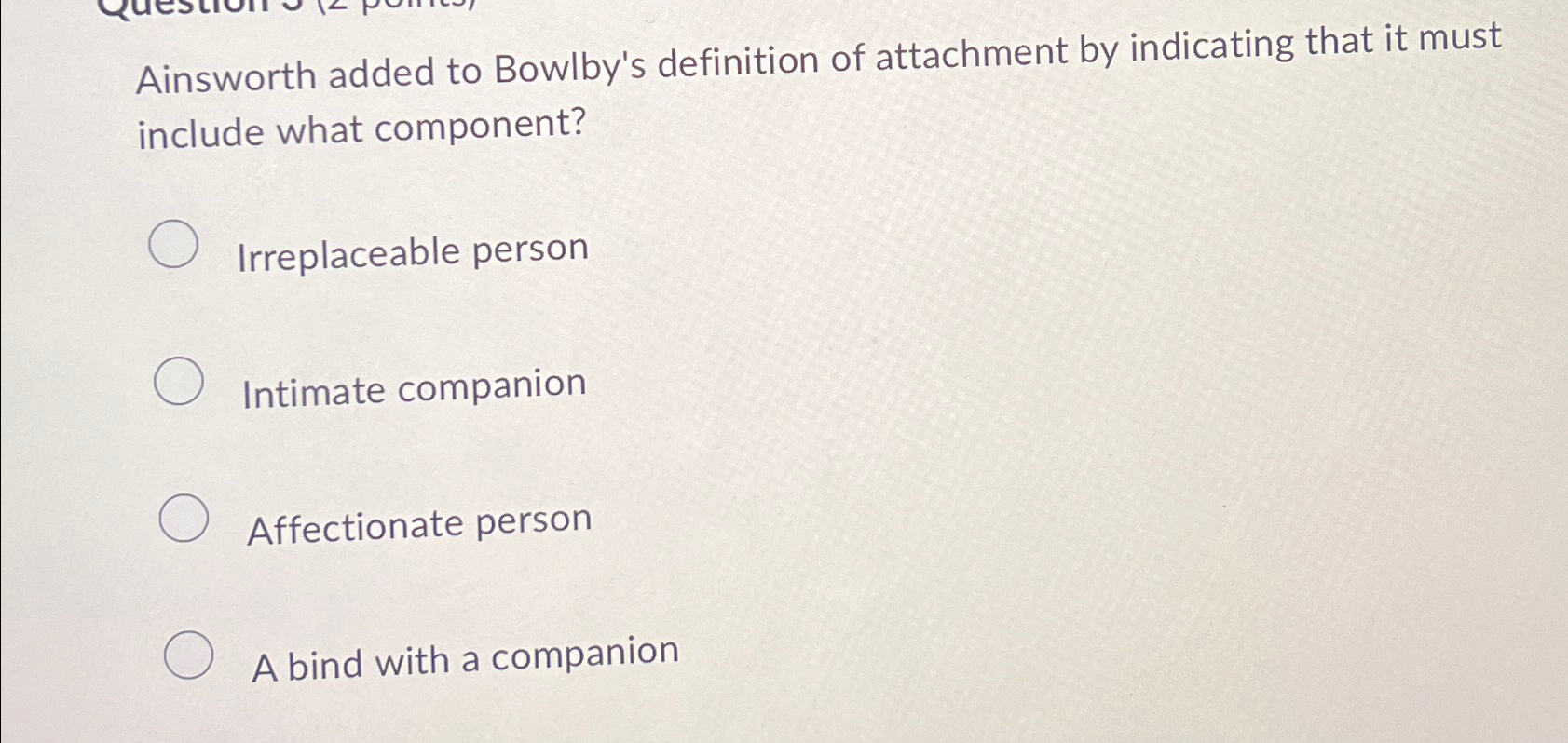 Solved Ainsworth added to Bowlby's definition of attachment | Chegg.com