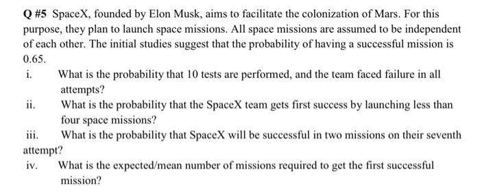 Solved Q \#5 SpaceX, founded by Elon Musk, aims to | Chegg.com