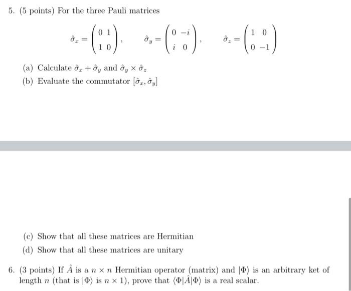 Solved 5. (5 points) For the three Pauli matrices 0:-() | Chegg.com