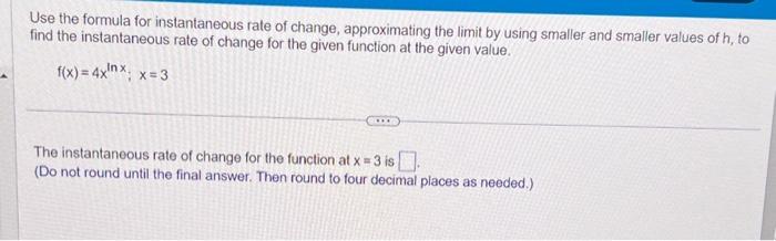 Solved Use the formula for instantaneous rate of change, | Chegg.com