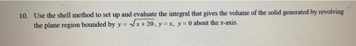 Solved 10. Use the shell method to set up and evaluate the | Chegg.com
