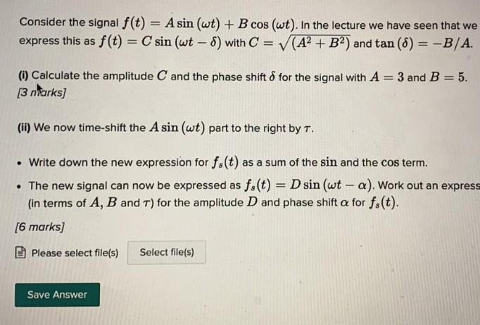 Solved Consider the signal f(t) = A sin (wt) + B cos (wt). | Chegg.com