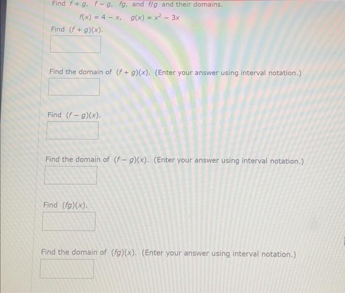 Solved Find f+g,f−g,fg, and f/g and their domains. | Chegg.com