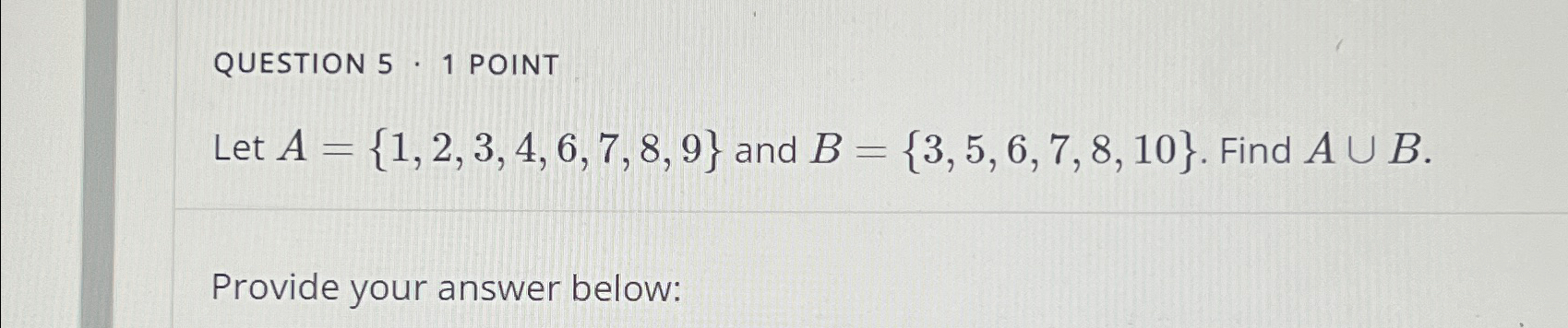 Solved QUESTION 5 - 1 POINTLet A={1,2,3,4,6,7,8,9} and | Chegg.com Solved QUESTION 5 - 1 POINTLet A={1,2,3,4,6,7,8,9} and | Chegg.com
