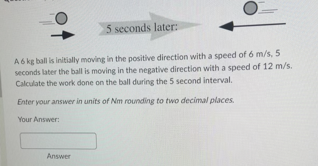 Solved 5 ﻿seconds later:A 6kg ﻿ball is initially moving in | Chegg.com