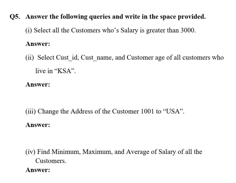 Solved Q5. Answer the following queries and write in the | Chegg.com