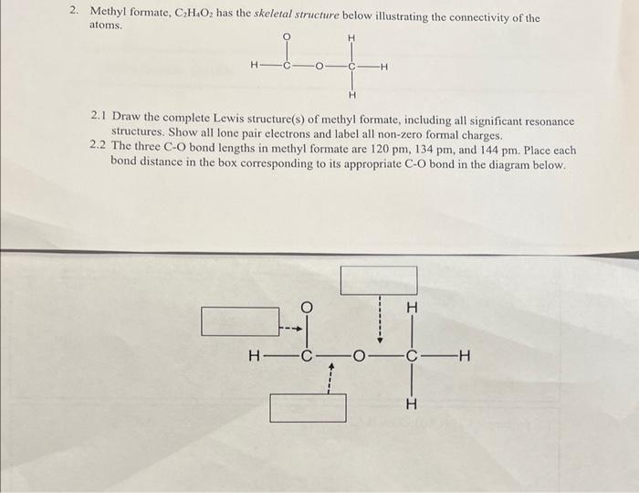 Solved Methyl formate, C2H4O2 has the skeletal structure | Chegg.com
