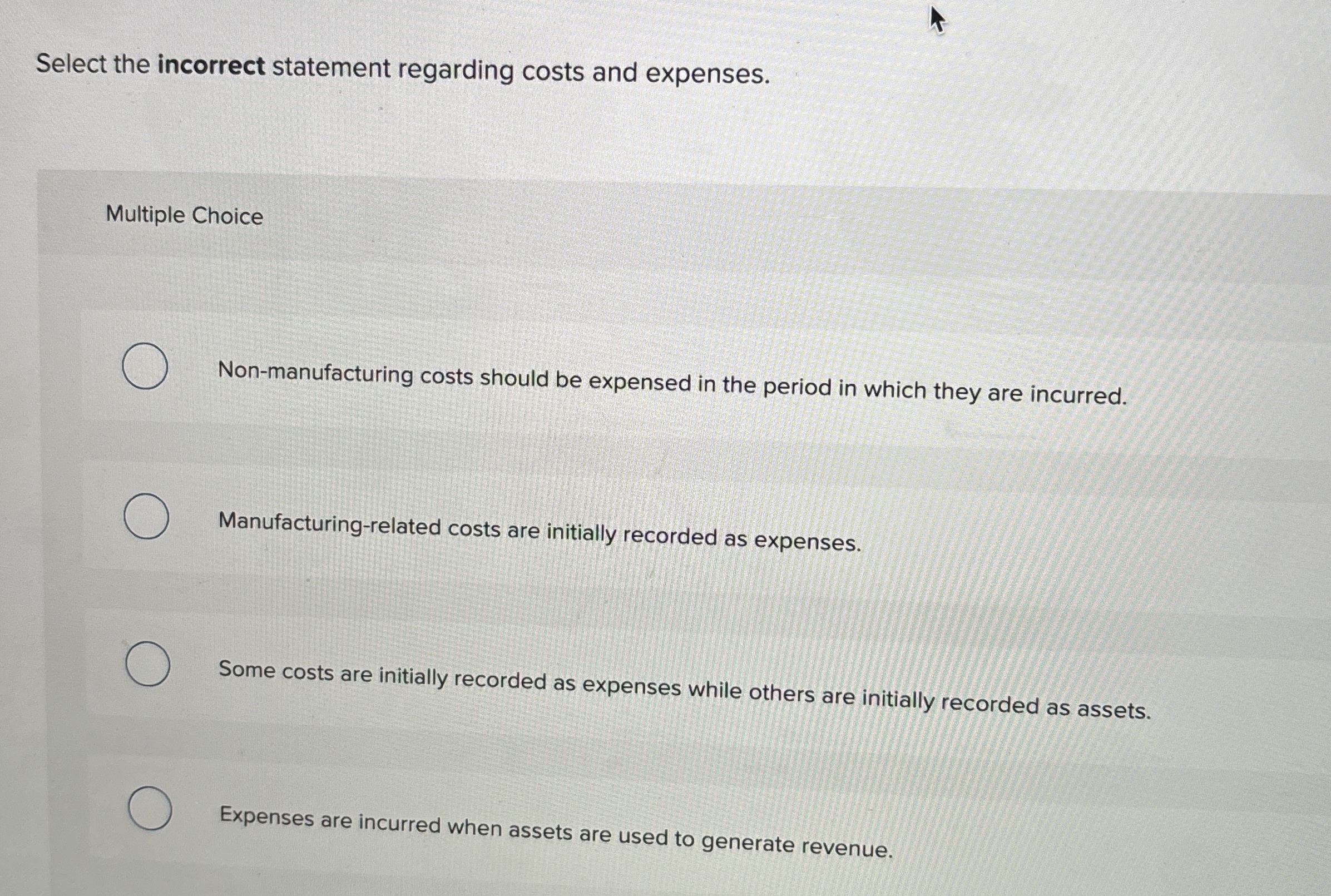 Solved Select the incorrect statement regarding costs and | Chegg.com
