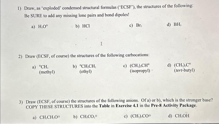 Solved 1) Draw, as 'exploded' condensed structural formulas | Chegg.com