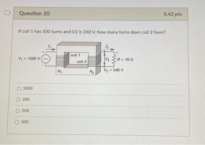Solved If coil 1 has 500 turns and V2 is 240 V, how many | Chegg.com