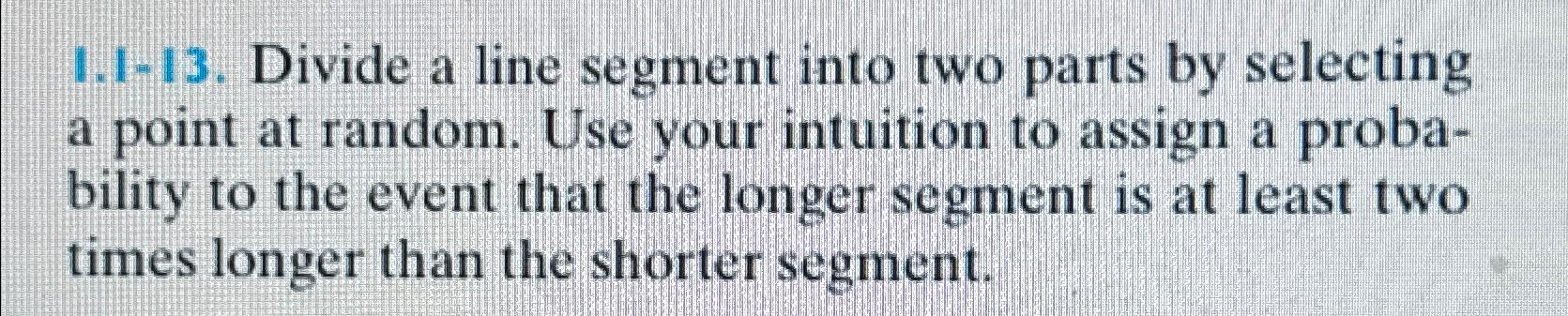 Solved 1.1-13. ﻿Divide a line segment into two parts by | Chegg.com