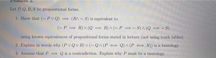 Solved Let P,Q,R,S be propositional forms. 1. Show that | Chegg.com