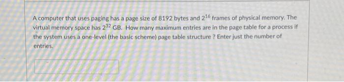 Solved A computer that uses paging has a page size of 8192 | Chegg.com