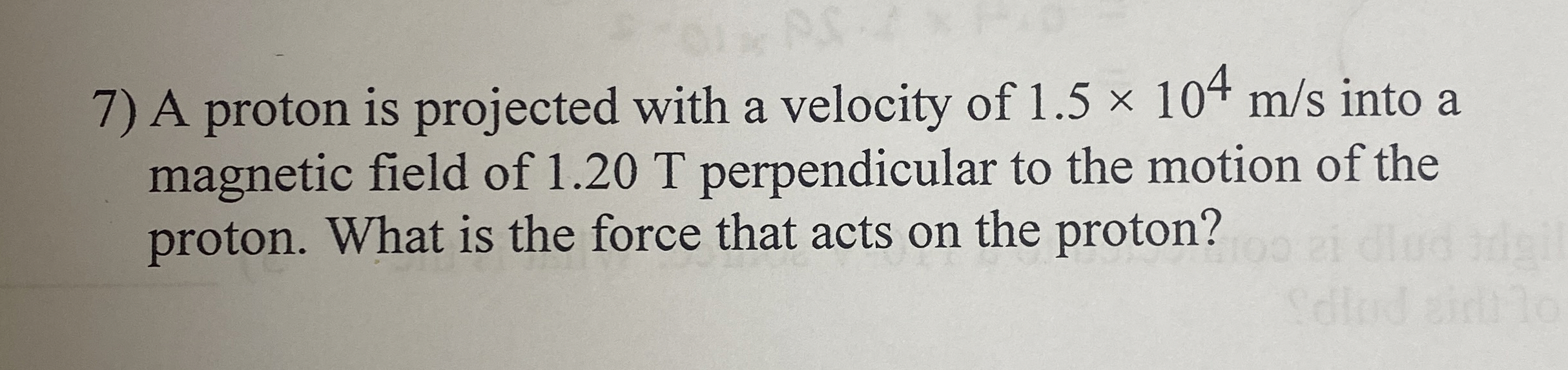 Solved A proton is projected with a velocity of 1.5×104ms | Chegg.com