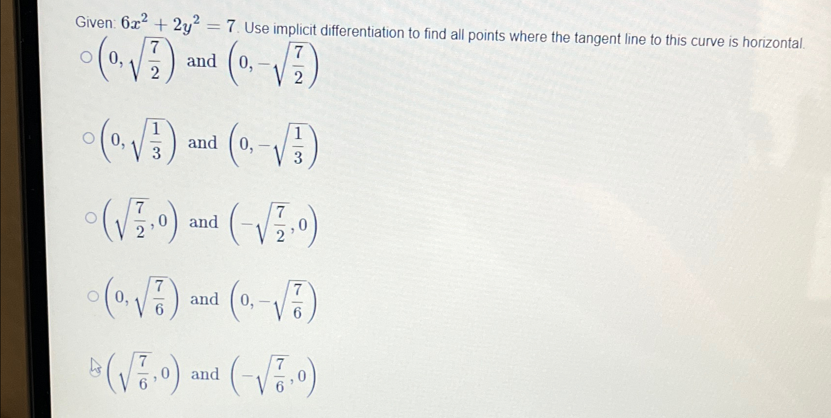 Solved Given: 6x2+2y2=7. ﻿Use implicit differentiation to | Chegg.com