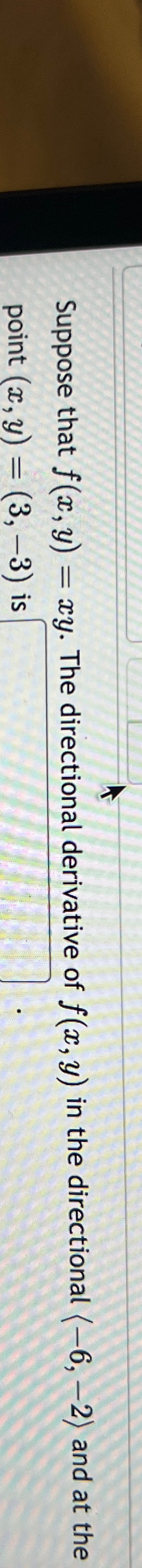 Solved Suppose that f(x,y)=xy. ﻿The directional derivative | Chegg.com