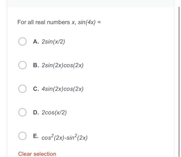 Solved For all real numbers x,sin(4x)= A. 2sin(x/2) B. | Chegg.com