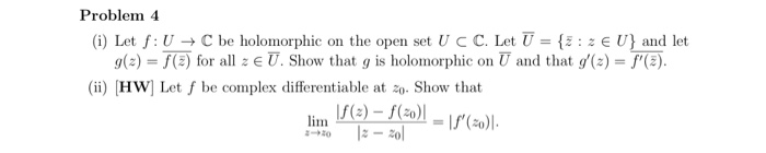 Solved Problem 4 (i) Let f: UC be holomorphic on the open | Chegg.com