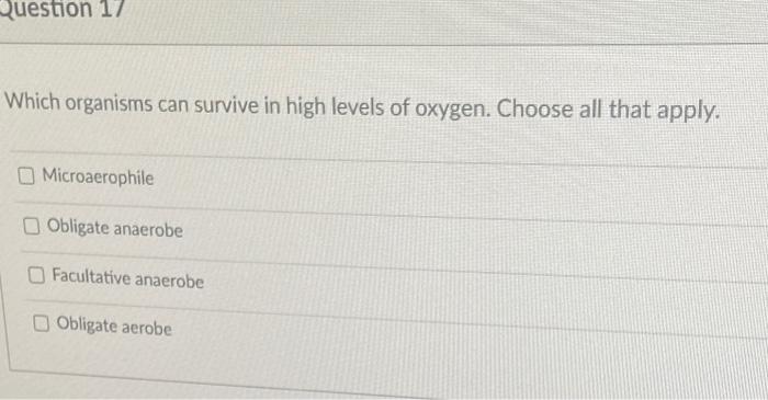 Solved Question 17 Which organisms can survive in high | Chegg.com