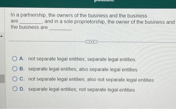 Solved In a partnership, the owners of the business and the | Chegg.com