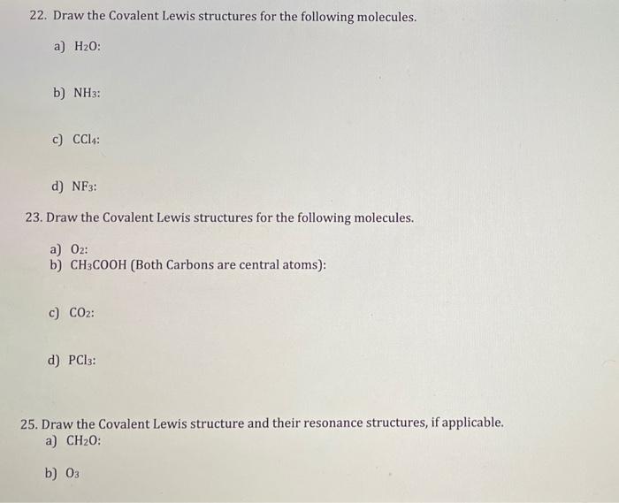 Solved 22. Draw the Covalent Lewis structures for the | Chegg.com