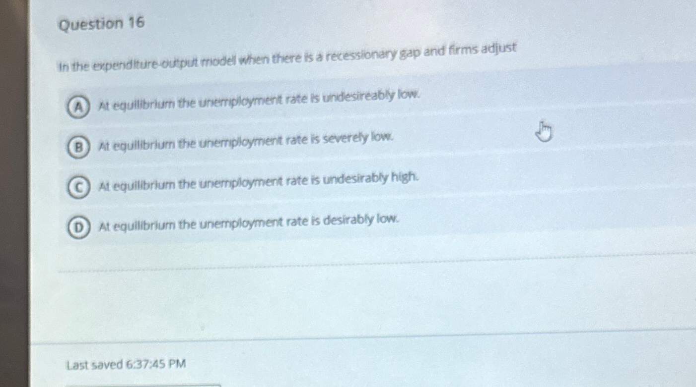 Solved Question 16In the expenditure-oulput model when there | Chegg.com