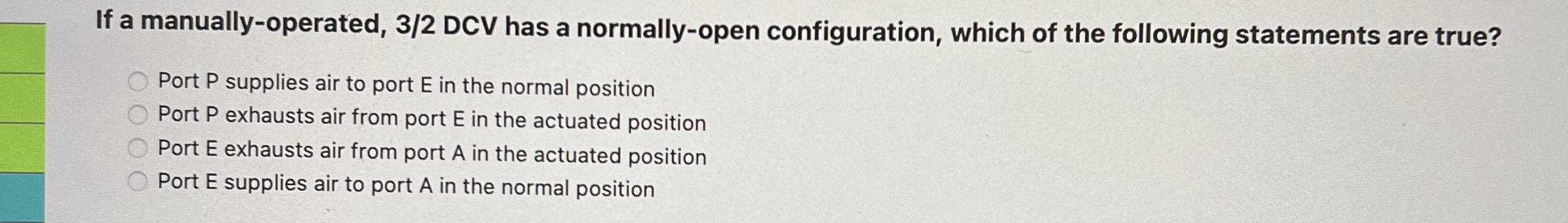 Solved If a manually-operated, 3/2 ﻿DCV has a normally-open | Chegg.com