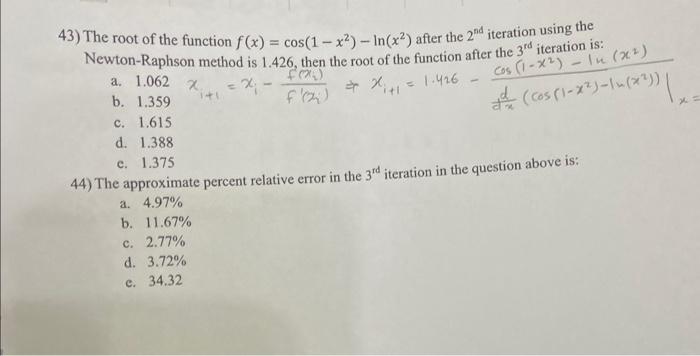 Solved 43) The root of the function f(x)=cos(1−x2)−ln(x2) | Chegg.com