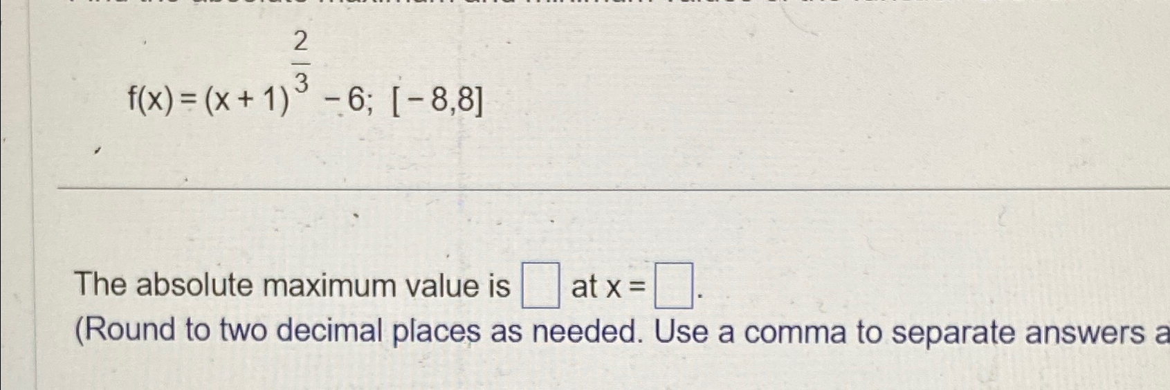 Solved f(x)=(x+1)23-6;[-8,8]The absolute maximum value is | Chegg.com