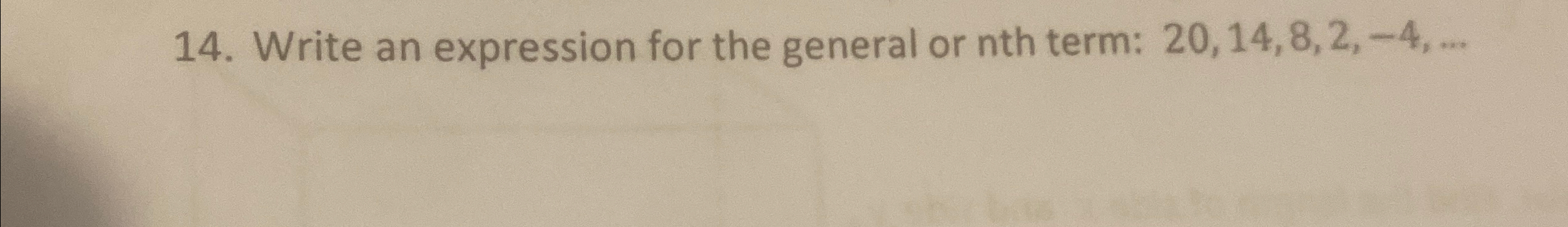 Solved Write an expression for the general or nth term: | Chegg.com