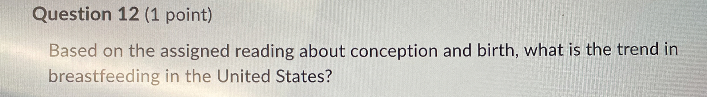 Solved Question 12 (1 ﻿point)Based on the assigned reading | Chegg.com