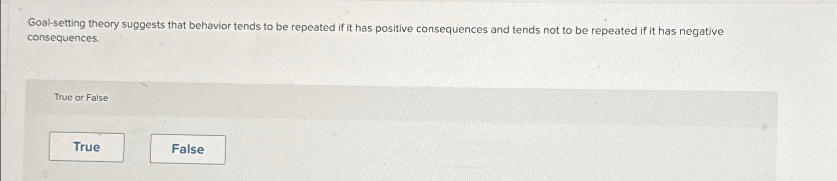 Solved Goal-setting theory suggests that behavior tends to | Chegg.com
