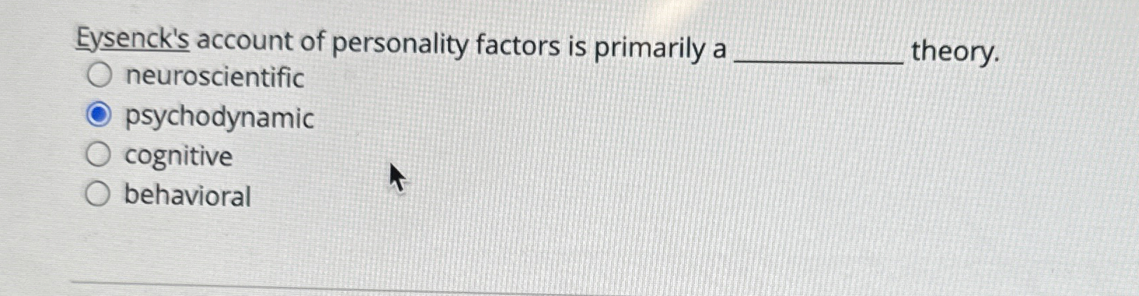 Solved Eysenck's account of personality factors is primarily | Chegg.com
