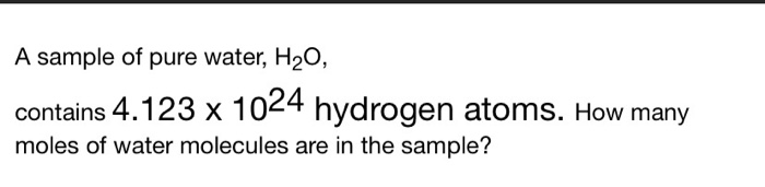 Solved A sample of pure water, H20, contains 4.123 x 1024 | Chegg.com
