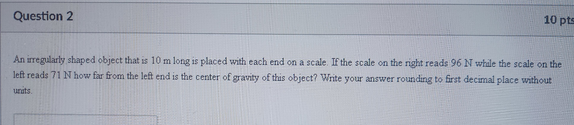Solved Question 2An irregularly shaped object that is 10m | Chegg.com
