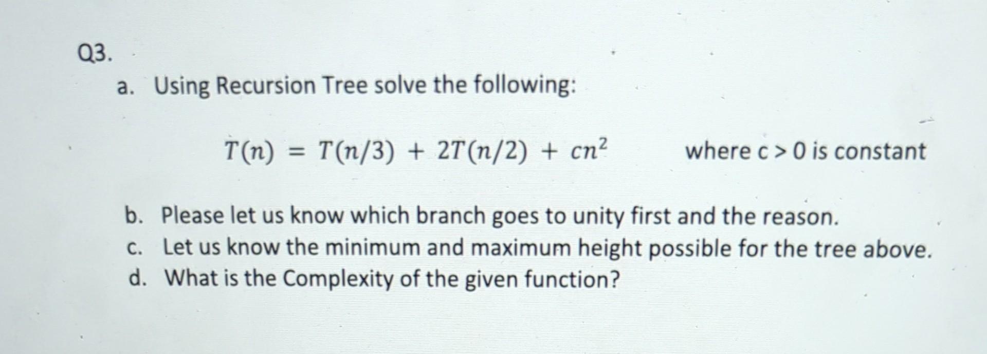 Solved A Using Recursion Tree Solve The Following