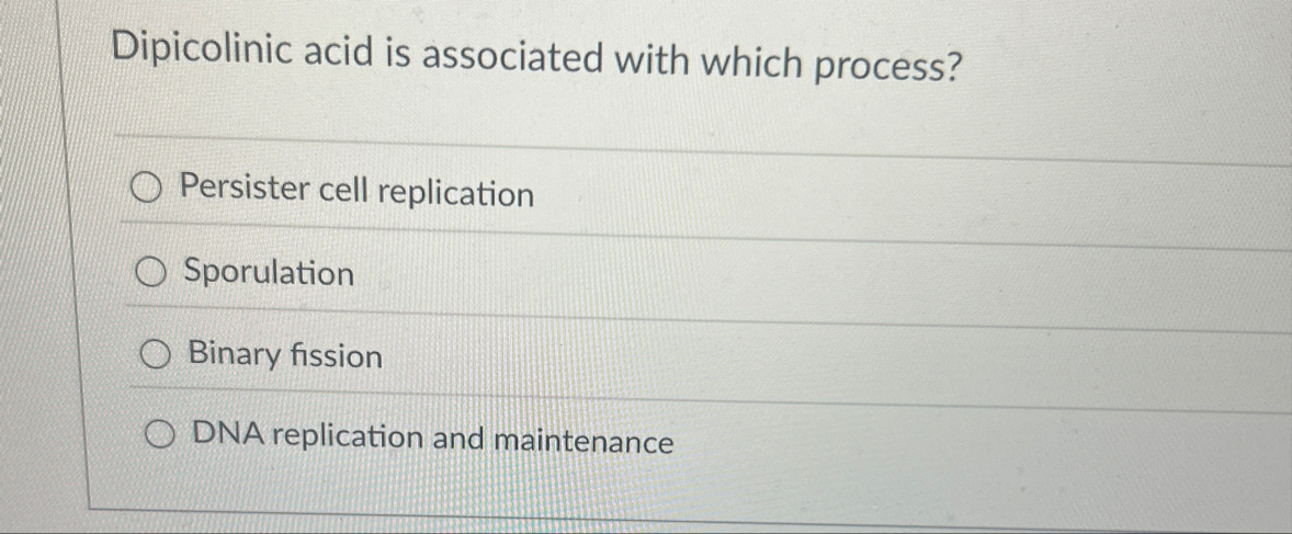 Solved Dipicolinic acid is associated with which | Chegg.com