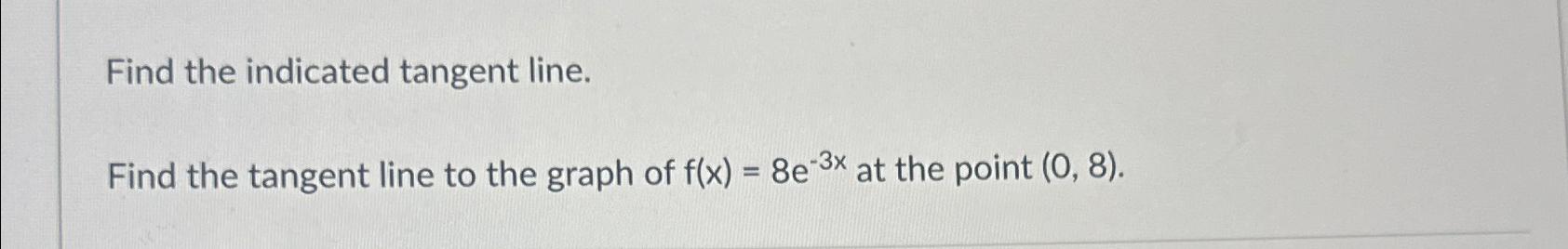 Solved Find the indicated tangent line.Find the tangent line | Chegg.com