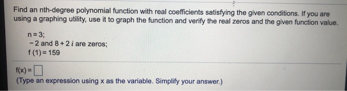 Solved Find an nth-degree polynomial function with real | Chegg.com