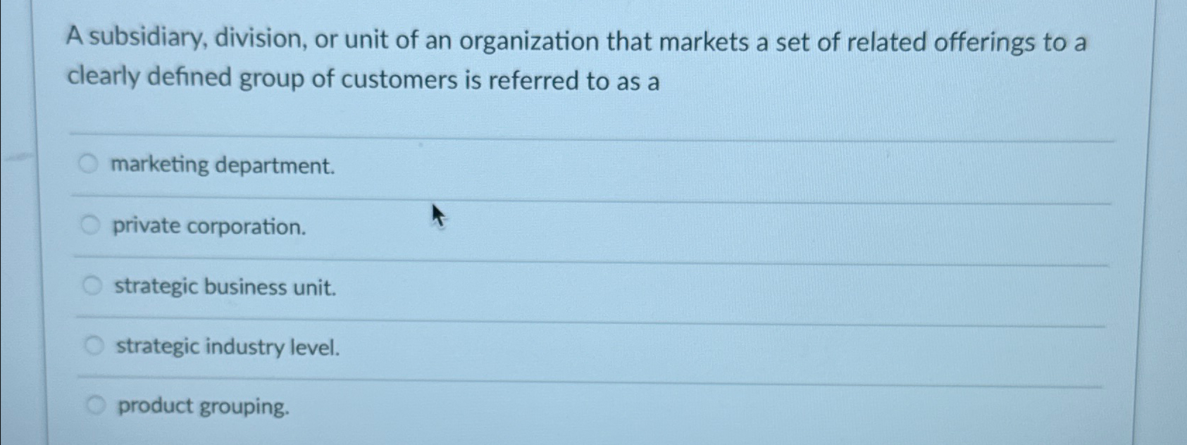 Solved A subsidiary, division, or unit of an organization | Chegg.com
