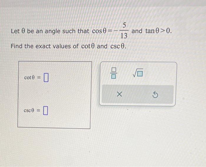 Solved Let θ be an angle such that cosθ=−135 and tanθ>0. | Chegg.com