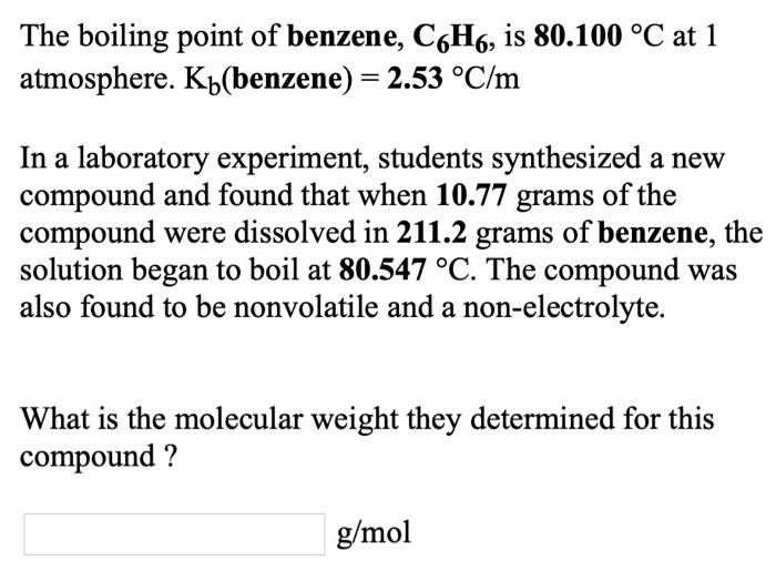 Solved The boiling point of benzene, C6H6, is 80.100 °C at 1 | Chegg.com