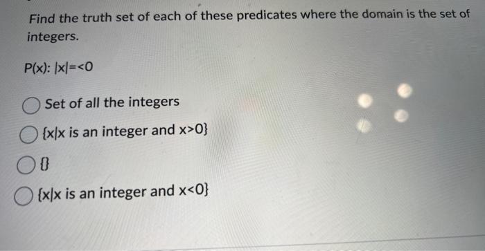Solved Find the truth set of each of these predicates where | Chegg.com