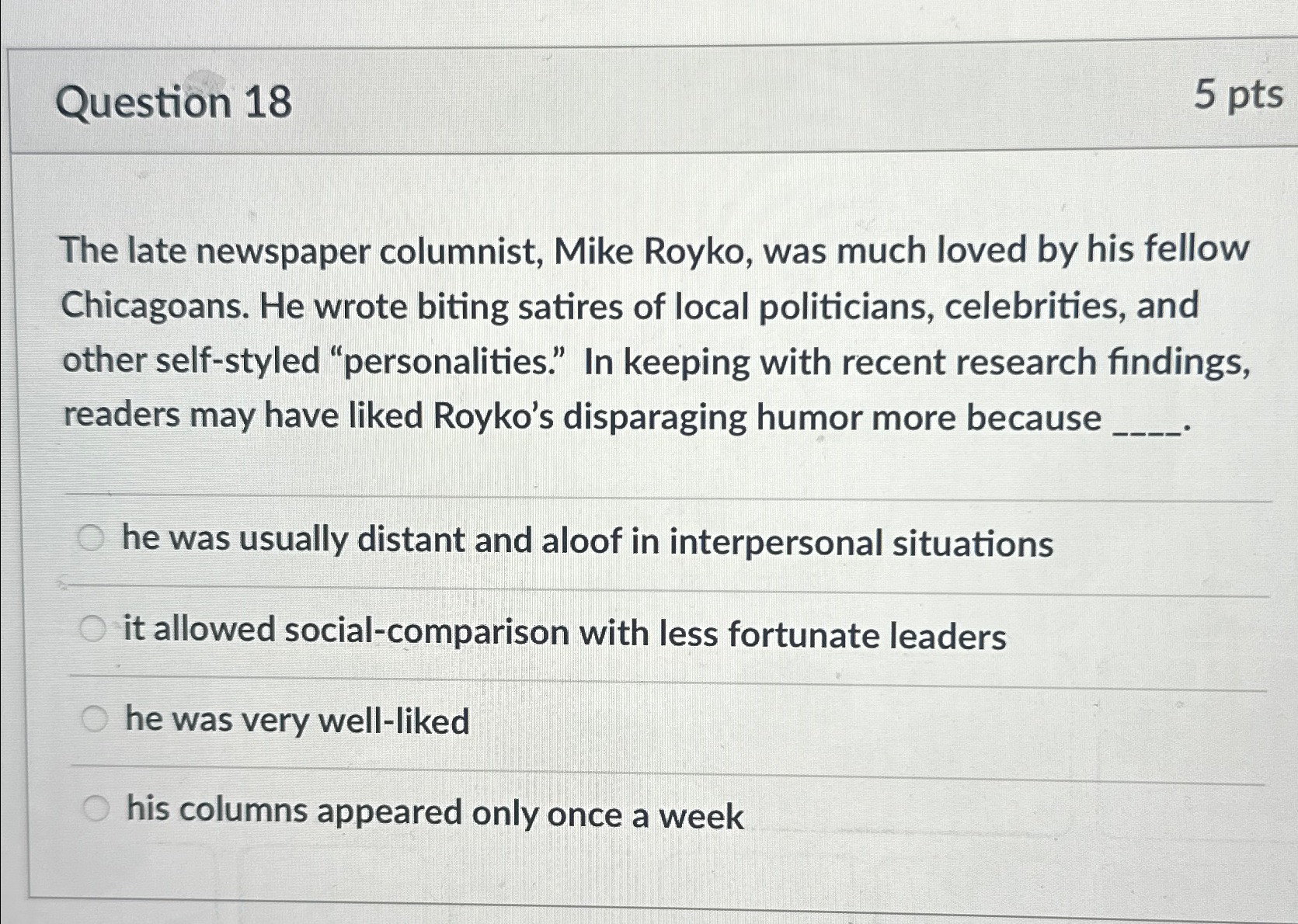 Solved Question 185 ﻿ptsThe late newspaper columnist, Mike | Chegg.com