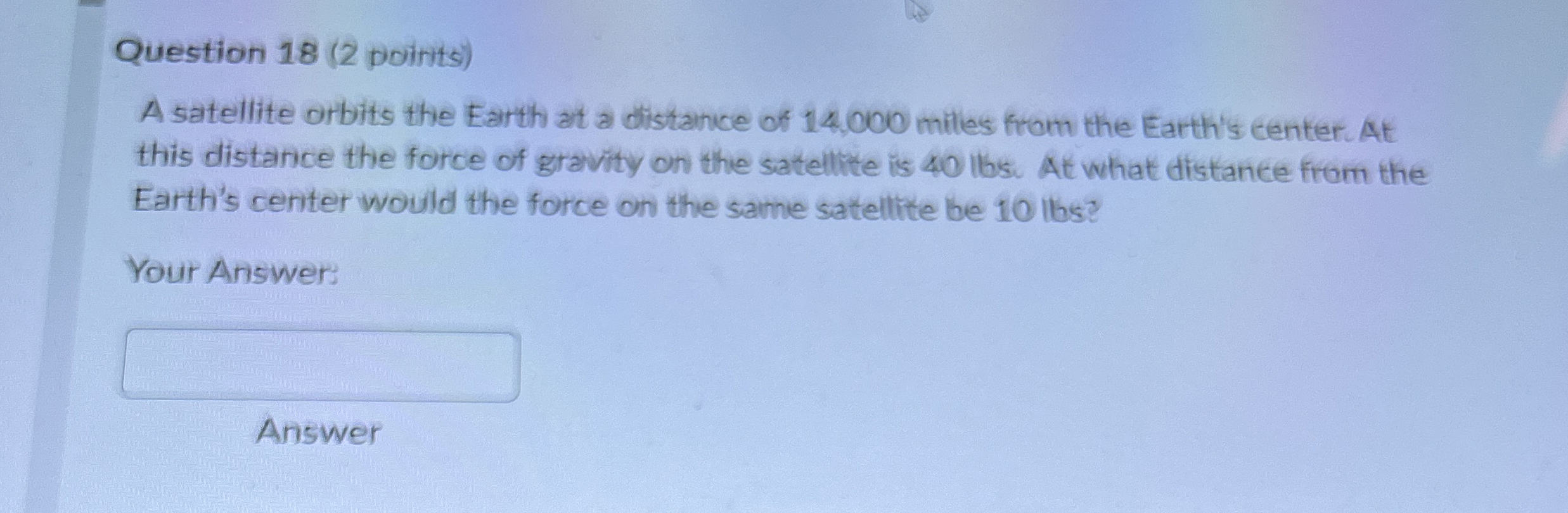 Solved Question 18 (2 ﻿points)A satellite orbits the Earth | Chegg.com