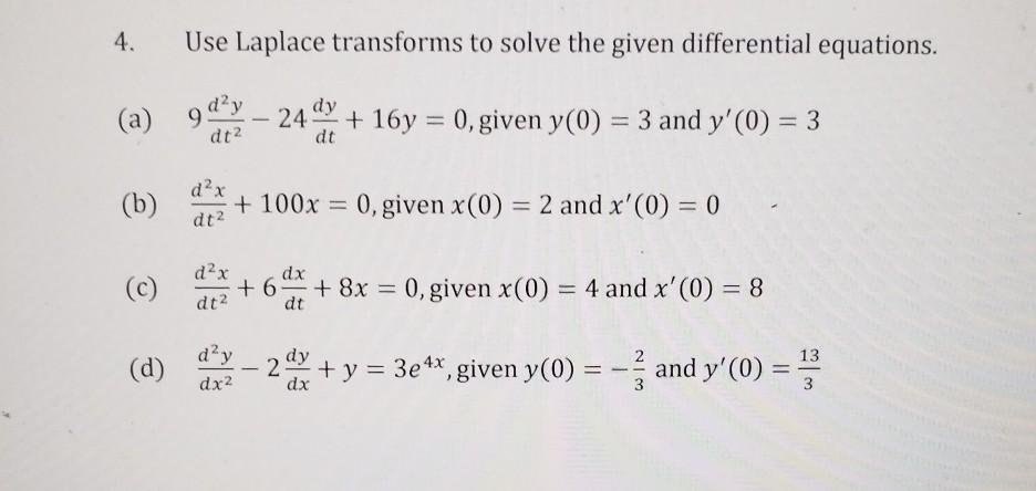 Solved 4. Use Laplace transforms to solve the given | Chegg.com