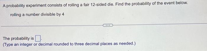 Solved A probability experiment consists of rolling a fair | Chegg.com
