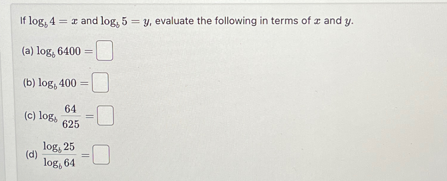Solved If logb4=x ﻿and logb5=y, ﻿evaluate the following in | Chegg.com